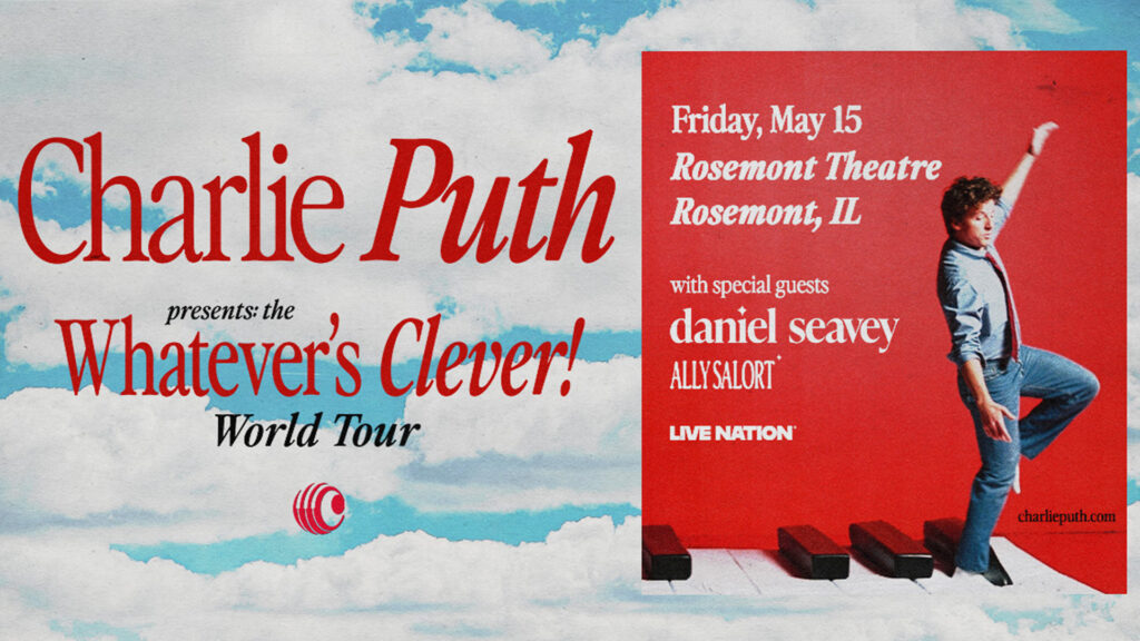 Charlie Puth: Whatever’s Clever! World Tour – Rosemont Theatre